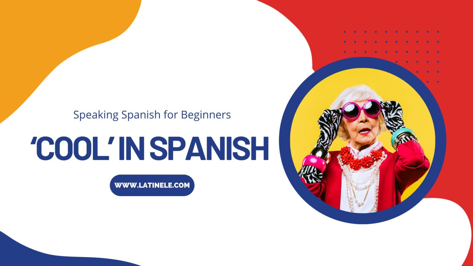 How to Say 'cool' in Spanish - Latin ELE